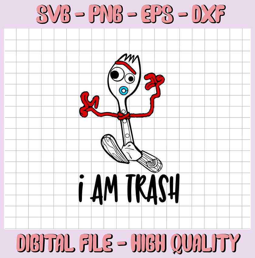 I am trash SVG, Forky svg, Funny svg, Toy Story SVG, Disney | Inspire ...