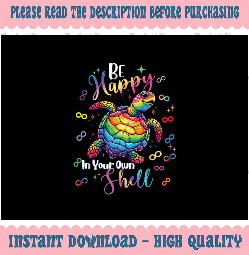 PNG ONLY Rainbow Turtle Be Happy In Your Own Shell Autism Aw | Inspire ...
