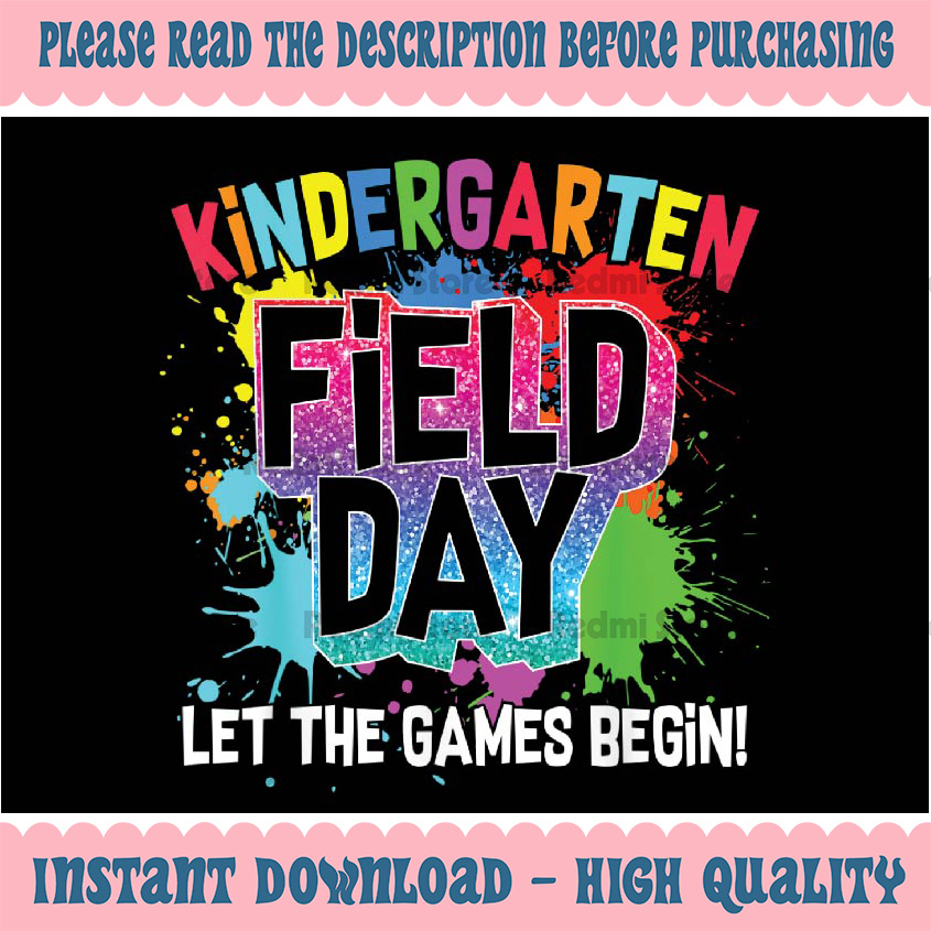 Funny Field Day Kindergarten Last Day of School Png, Let The - Inspire ...