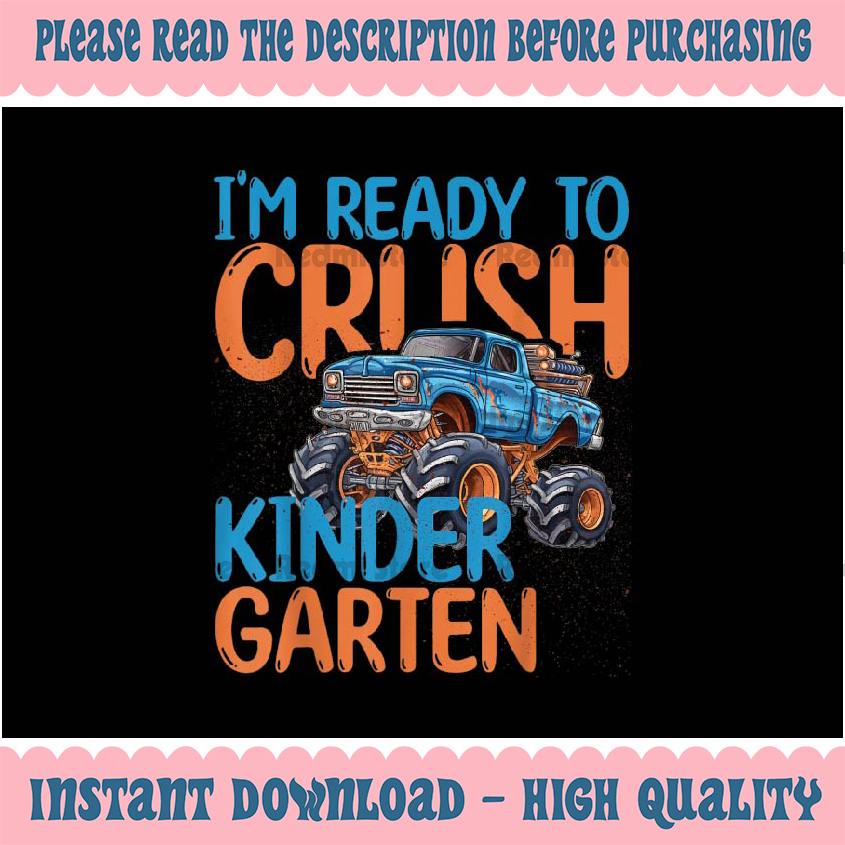 First Day of Kindergarten Monster Truck Png, I'm Ready To Cr | Inspire ...