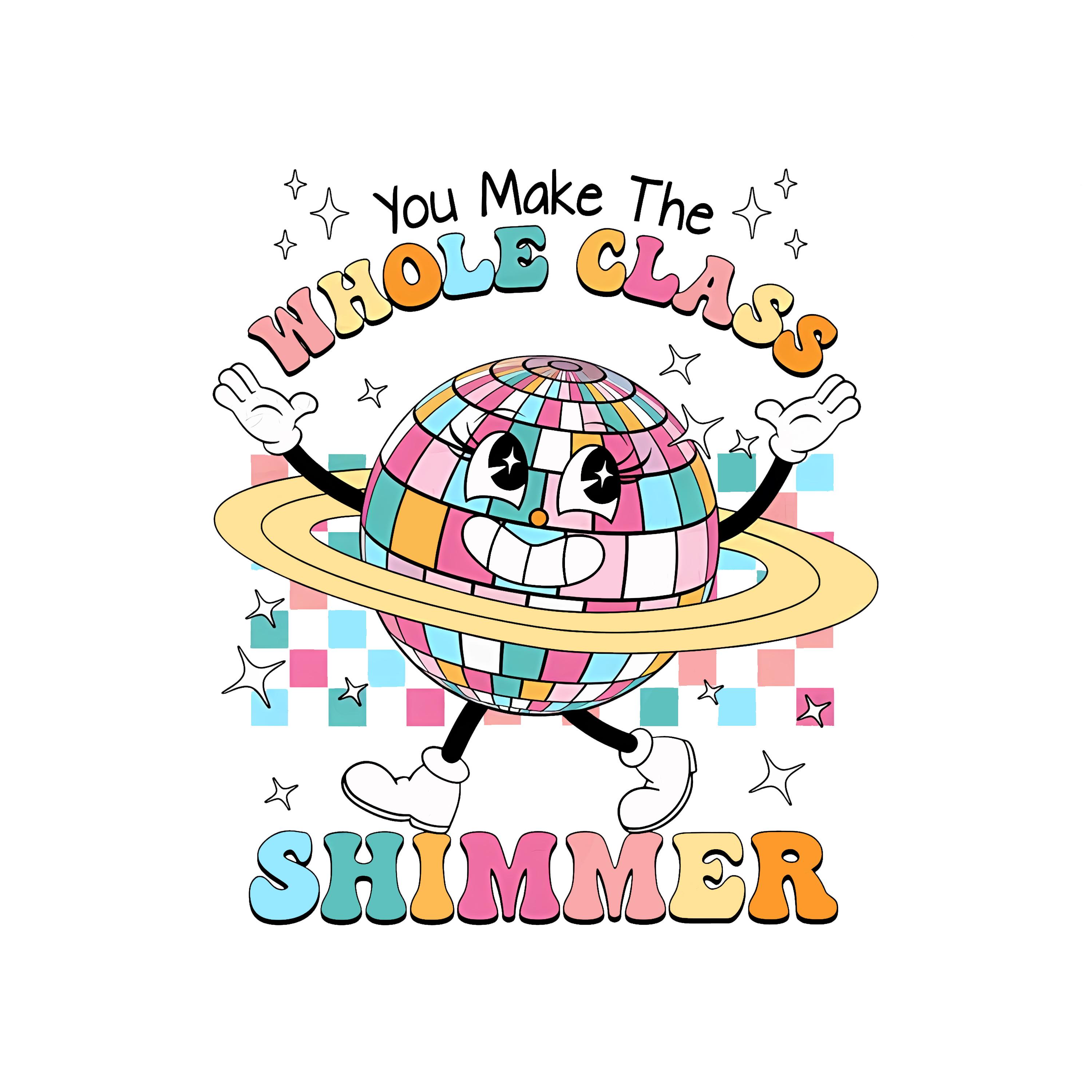 You Make The Whole Class Shimmer Png, Back To School Png, Te | Inspire ...
