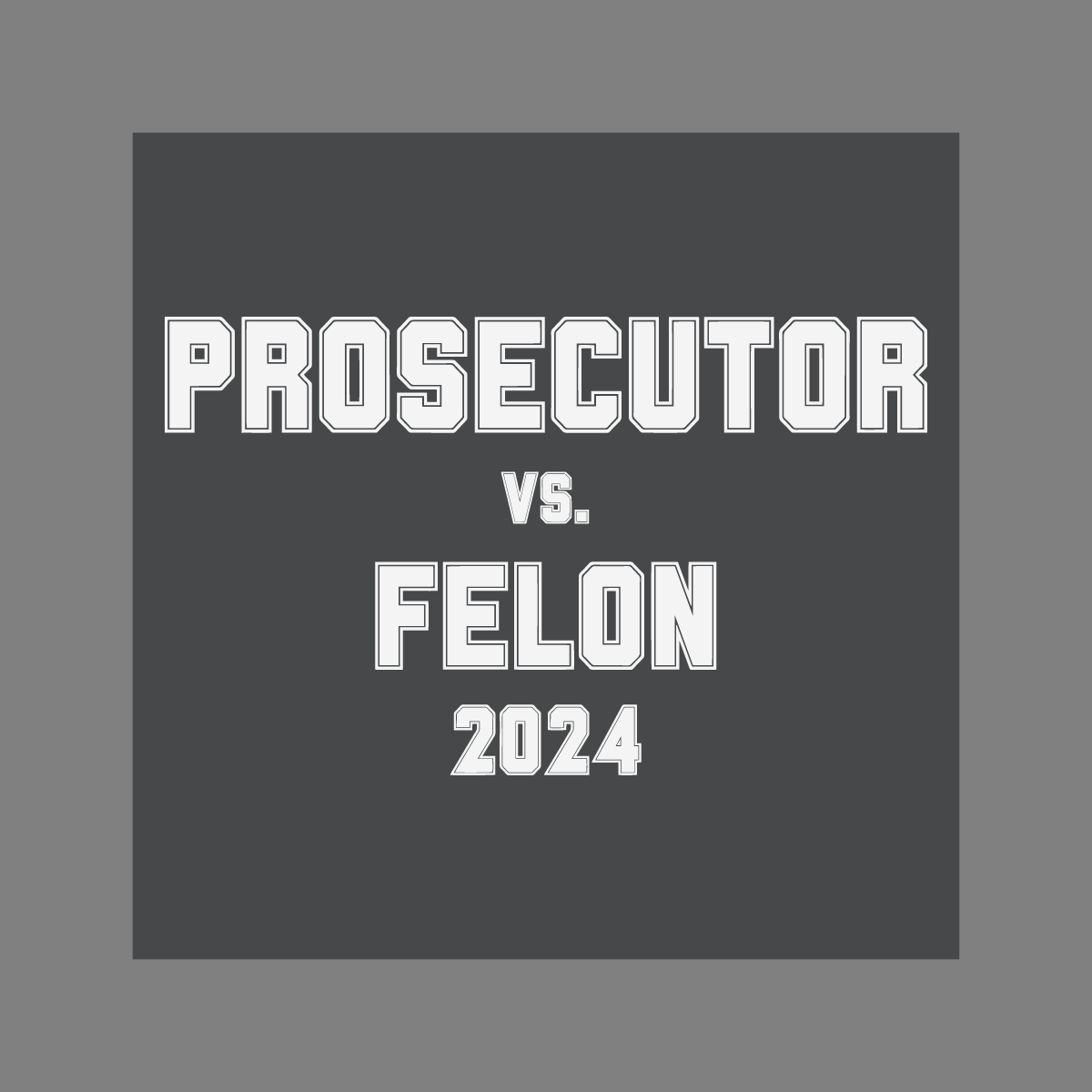 Prosecutor vs Felon Harris and Trump SVG | Inspire Uplift