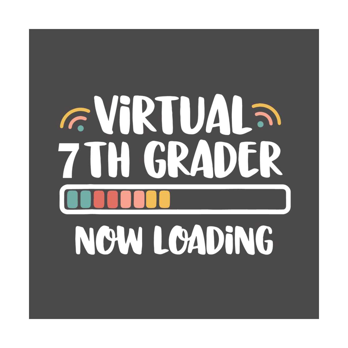 Virtual 7th Grader Svg, Back To School Svg, Grade Loading Sv | Inspire ...