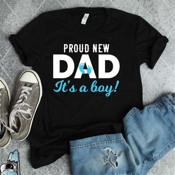 New Dad Shirt, New Son, It's A Boy, New Dad Gift, Proud New | Inspire ...