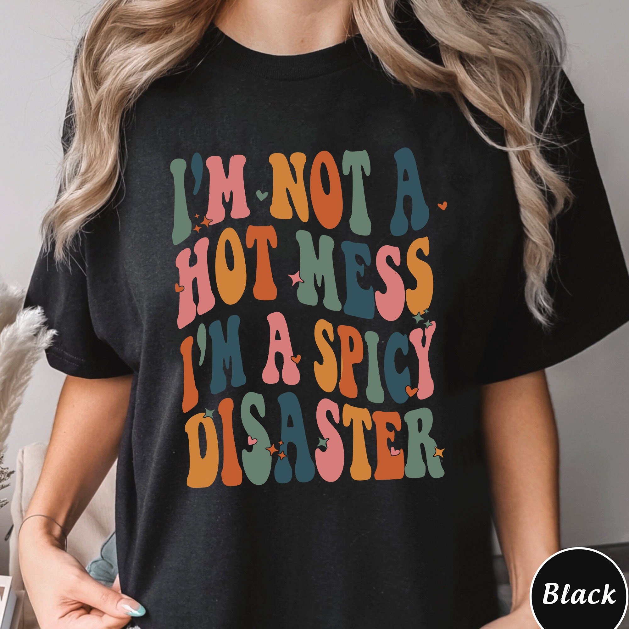 Vintage Im Not A Hot Mess Im A Spicy Disaster Shirt, Funny, | Inspire ...