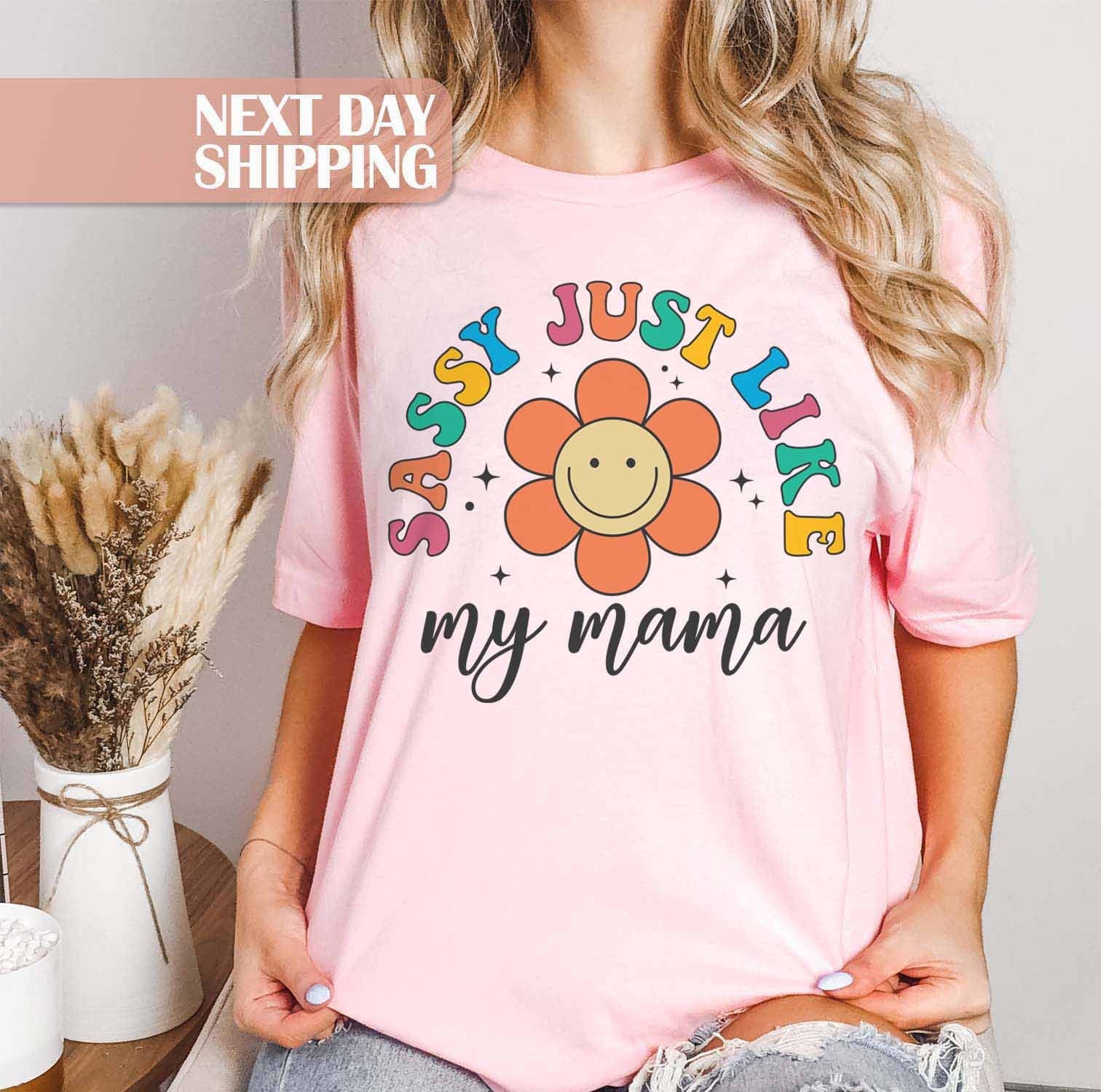 Happy Mama Shirt, Best Mom Shirt, Girl Mom Shirt, Sassy Mom | Inspire ...