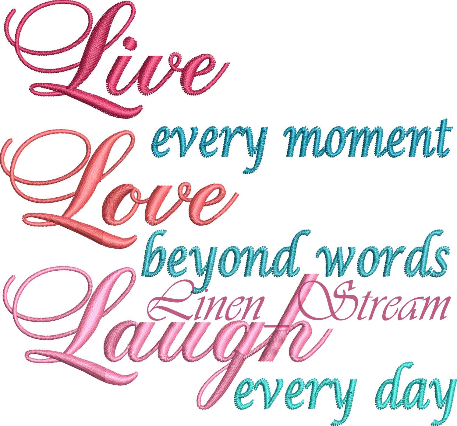 Live every moment Love beyond words Laugh every day - Inspire Uplift