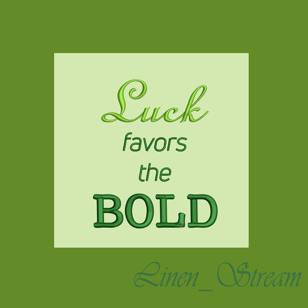Luck favors bold Machinembrdesign in 7 formats and 1 sizes - Inspire Uplift