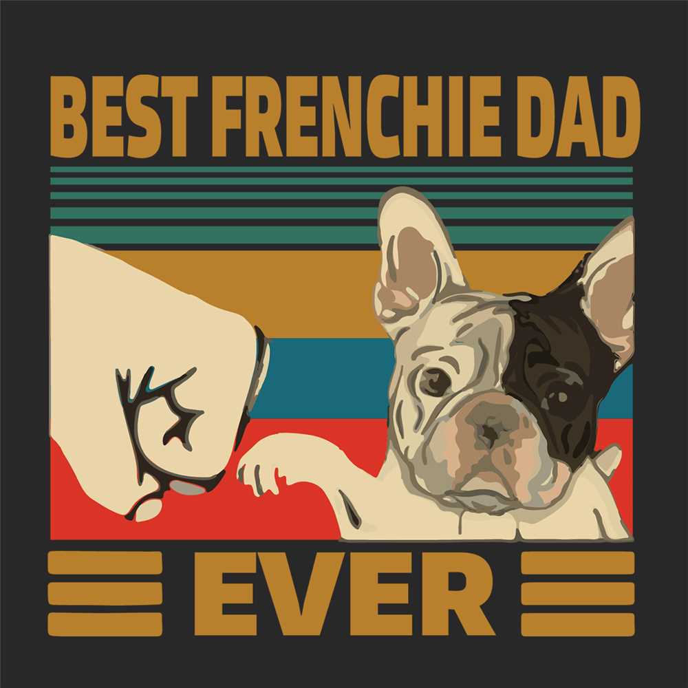 Best Frenchie Dad Ever Svg, Fathers Day Svg, Best Frenchie S | Inspire ...