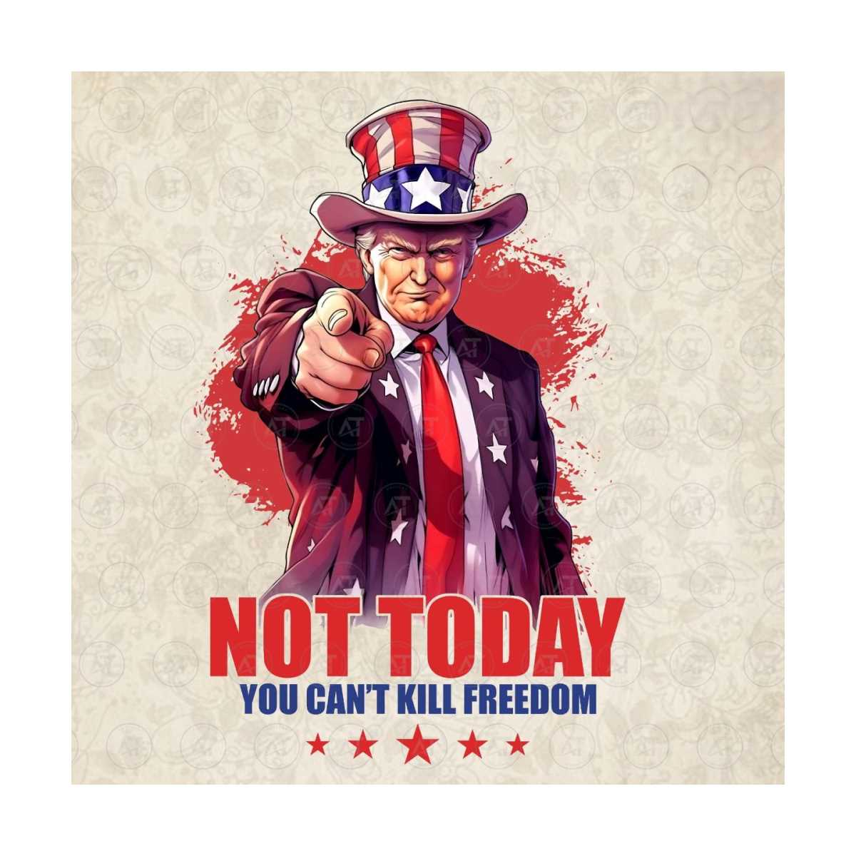 Not Today Trump Png, You Cant Kill Freedom Trump Png, Never | Inspire ...