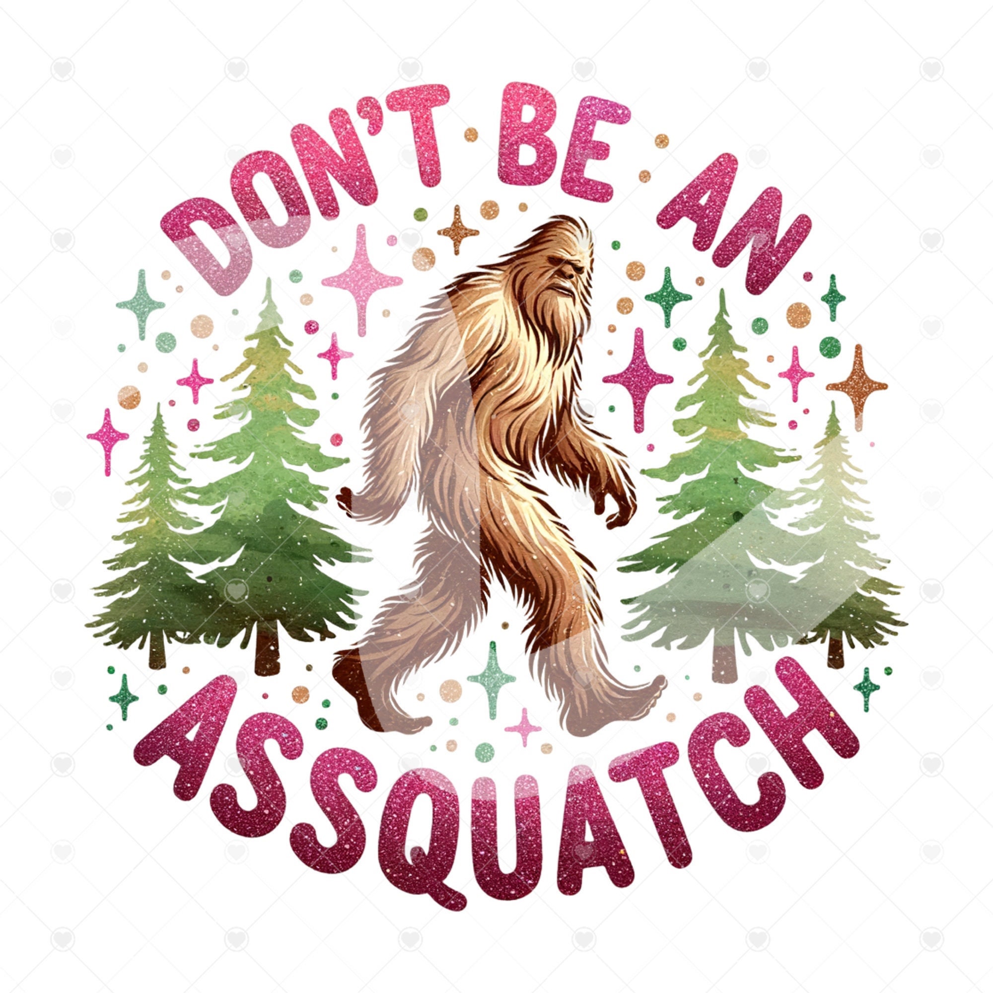 Dont Be An Assquatch PNG Bigfoot Sublimation Design Downlo | Inspire Uplift