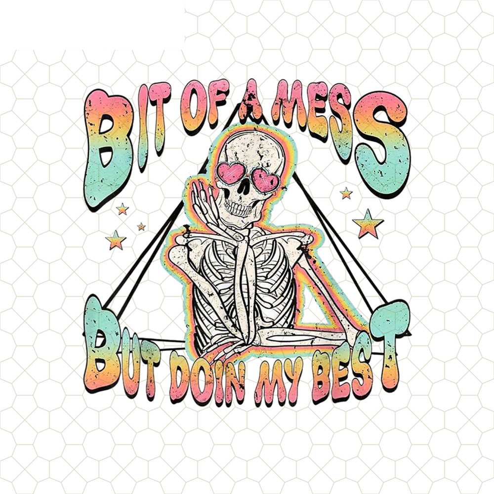 Bit Of A Mess But Doin My Best Mother PNG, Mental Health Do | Inspire ...