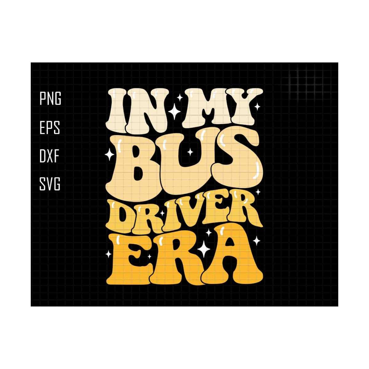 In My Bus Driver Era Svg, First Day Of School Svg, Bus Drive | Inspire ...