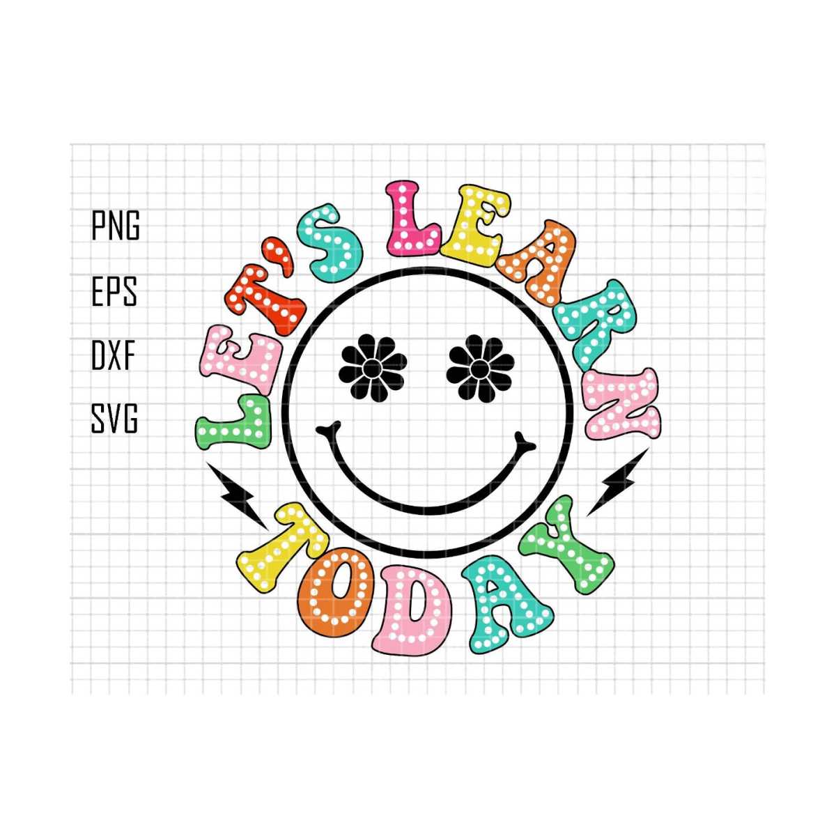 Lets Learn Today Svg, Teachers Svg, First Day Of School Svg, | Inspire ...