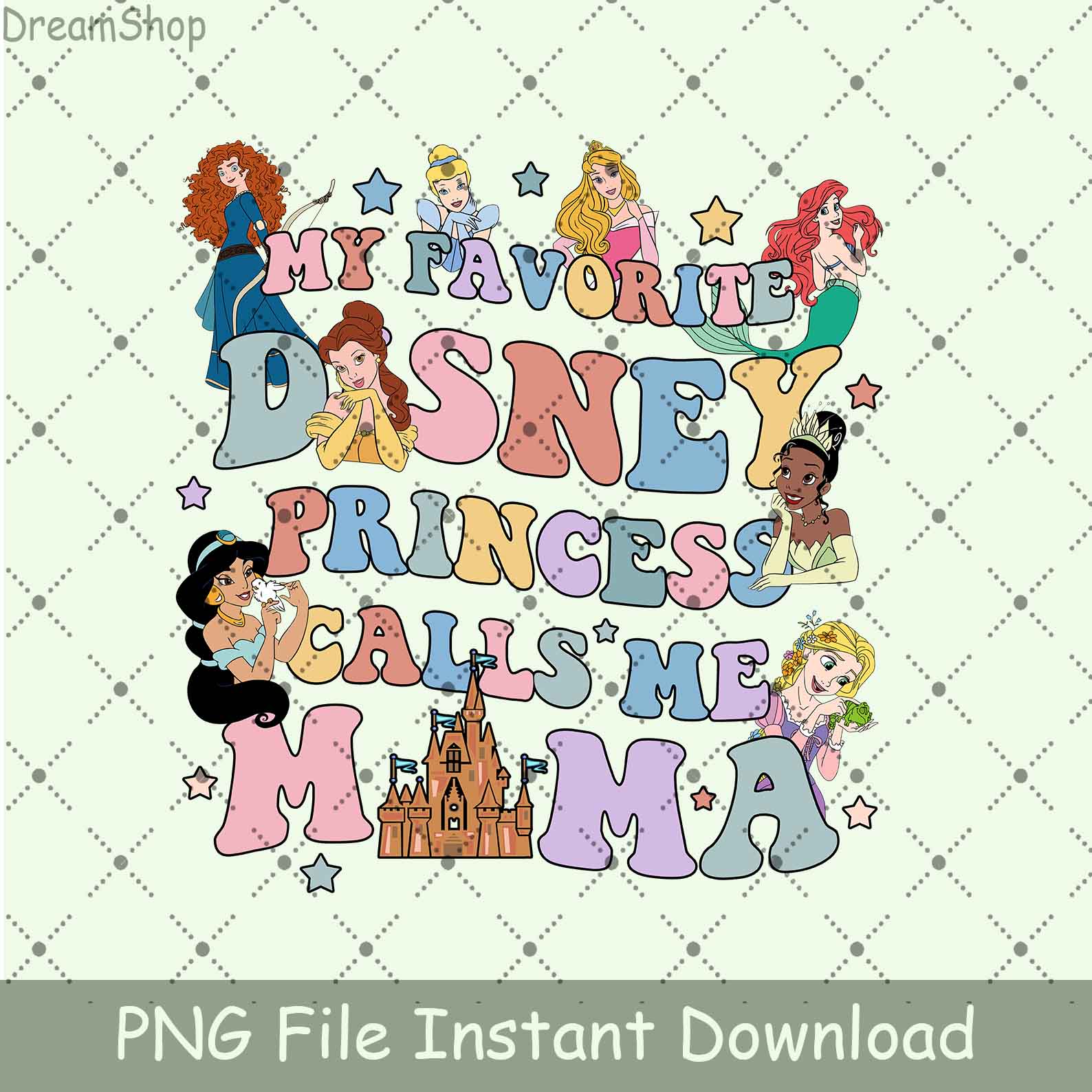 My Favorite Disney Princess Calls Me Mama Png, Disney Mama P | Inspire ...