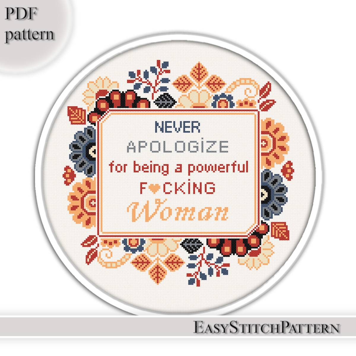 Subversive cross stitch pattern. Never apologize | Inspire Uplift