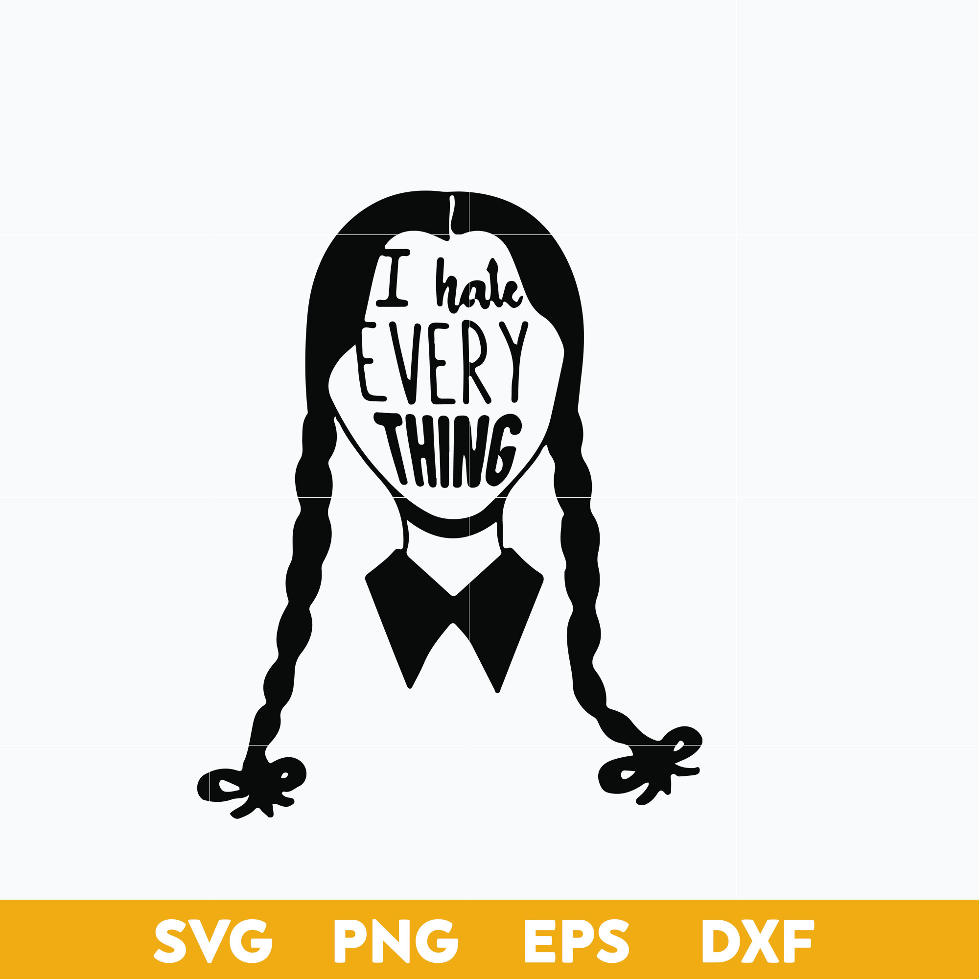 I Hale Every Thing SVG, Jenna Ortega SVG, Wednesday Girl SV - Inspire ...