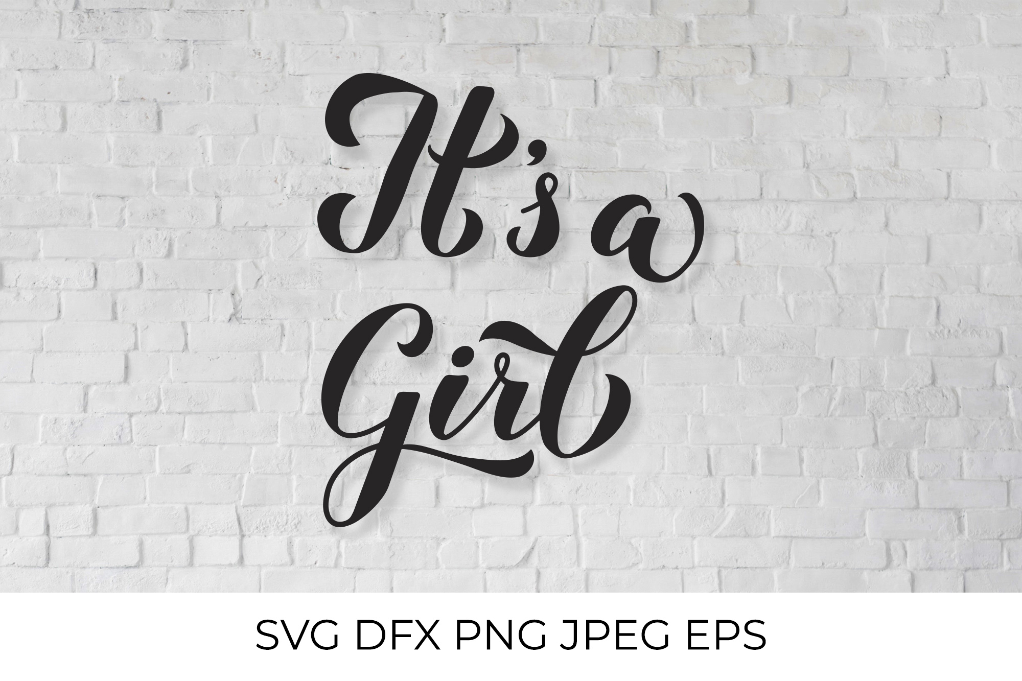 Its a girl calligraphy lettering SVG | Inspire Uplift