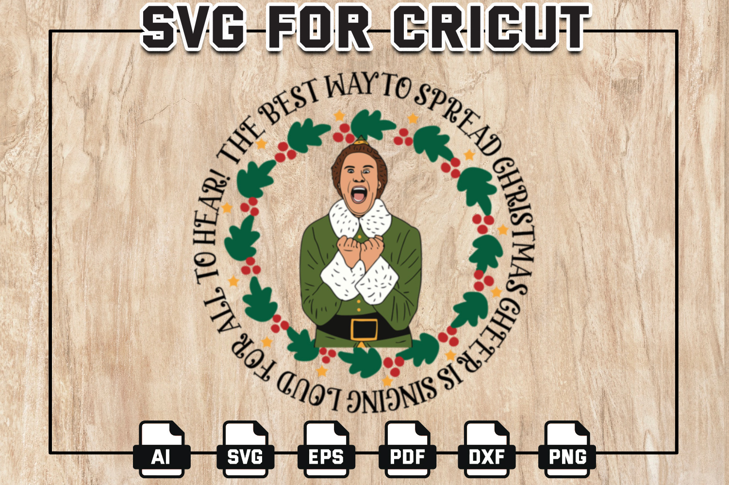 Buddy The Elf Svg, Holiday Movie Files,Svg For Cricut, Buddy - Inspire ...