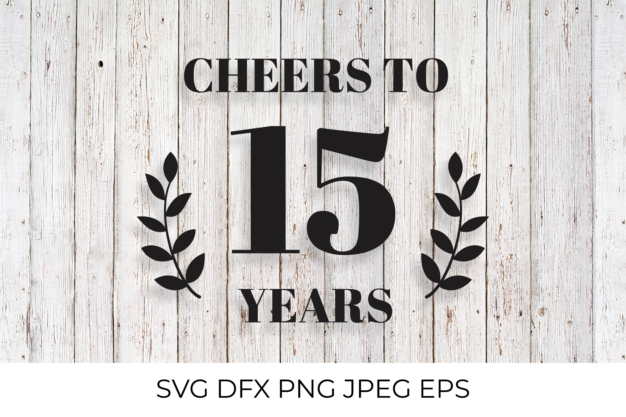 Cheers to 15 Years SVG. 15th Birthday, 15th Anniversary sign | Inspire ...