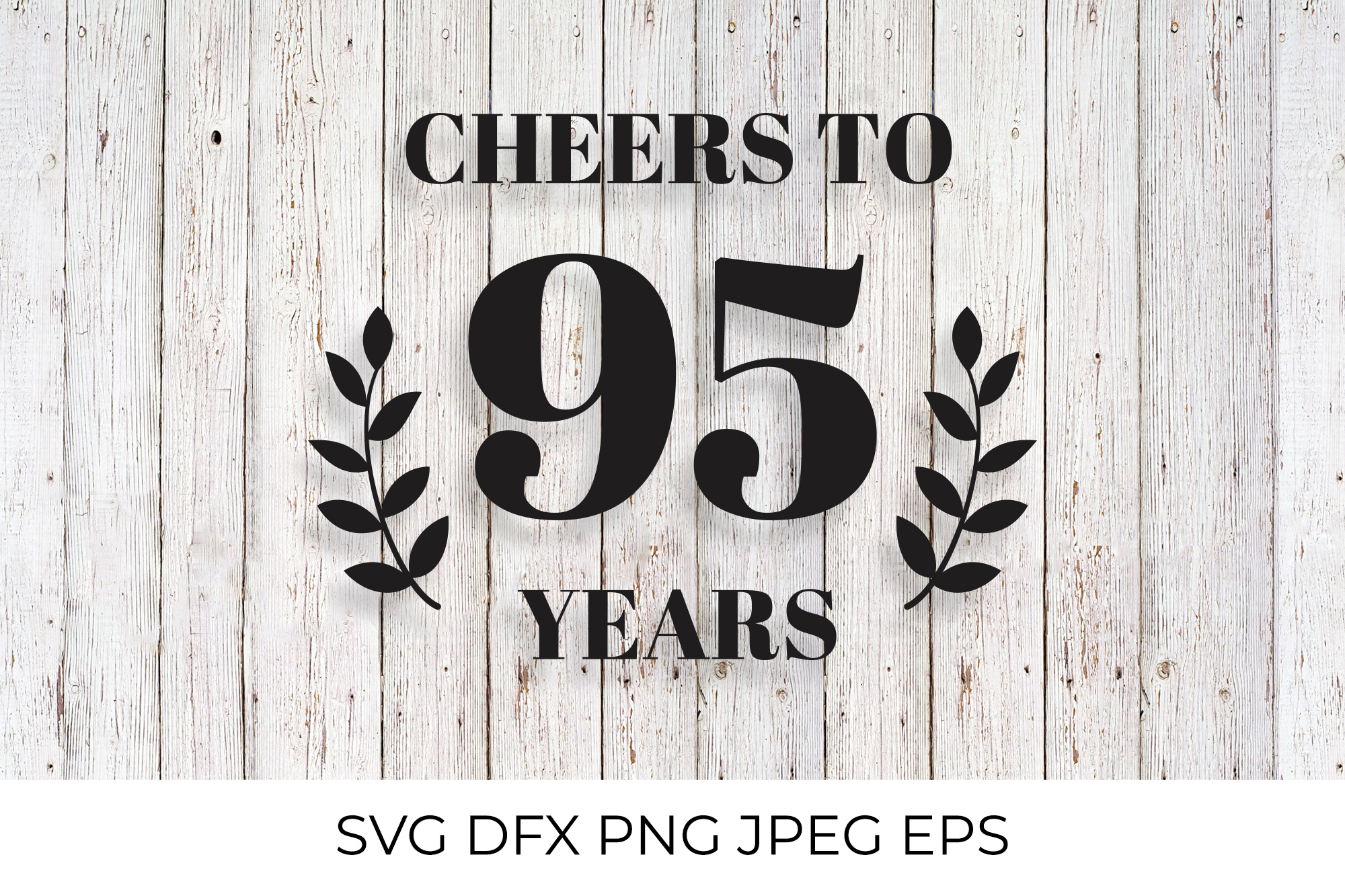Cheers to 95 Years SVG. 95th Birthday, 95th Anniversary sign - Inspire ...