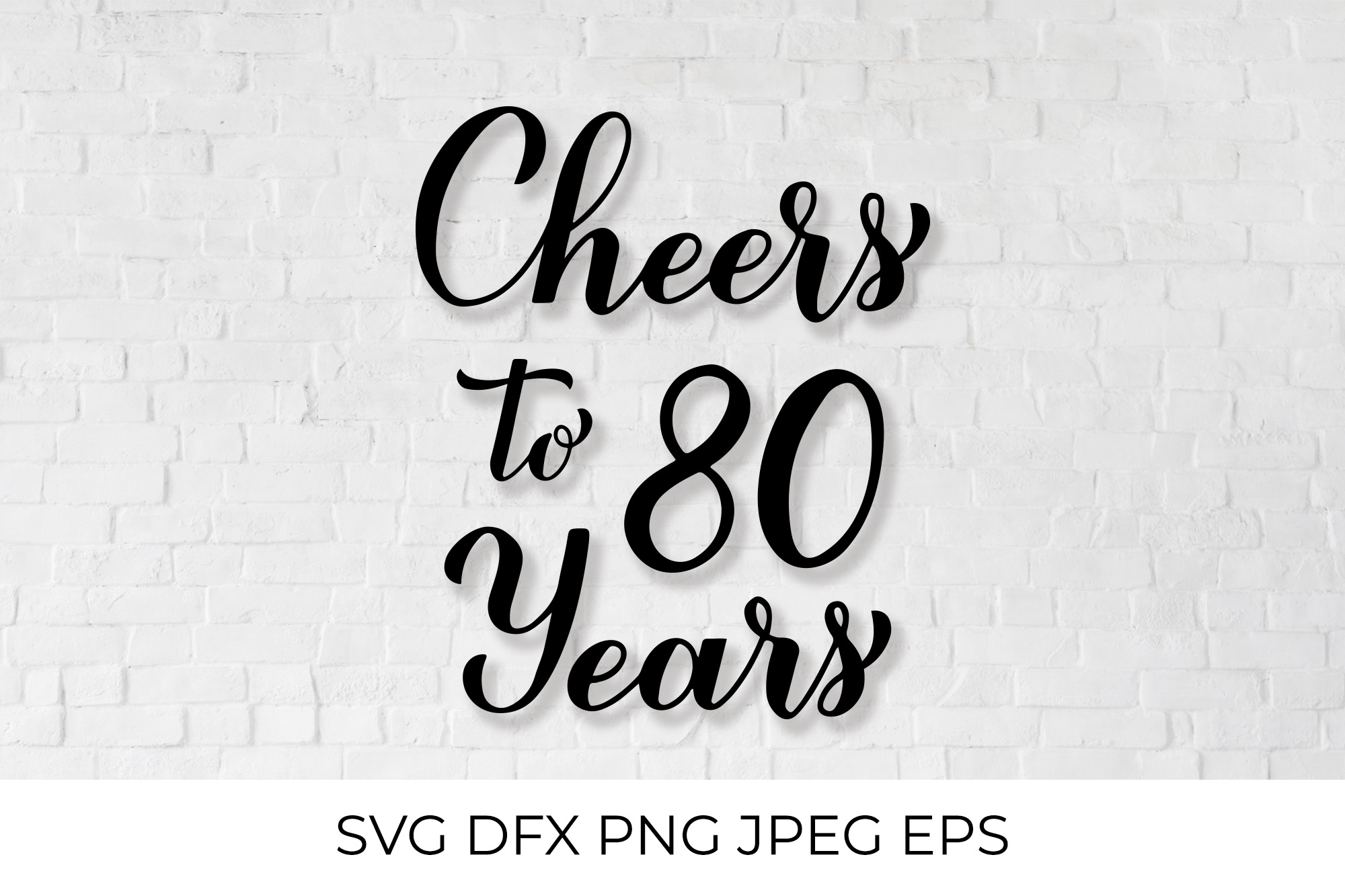 Cheers to 80 Years SVG. 80th Birthday, Anniversary calligrap | Inspire ...