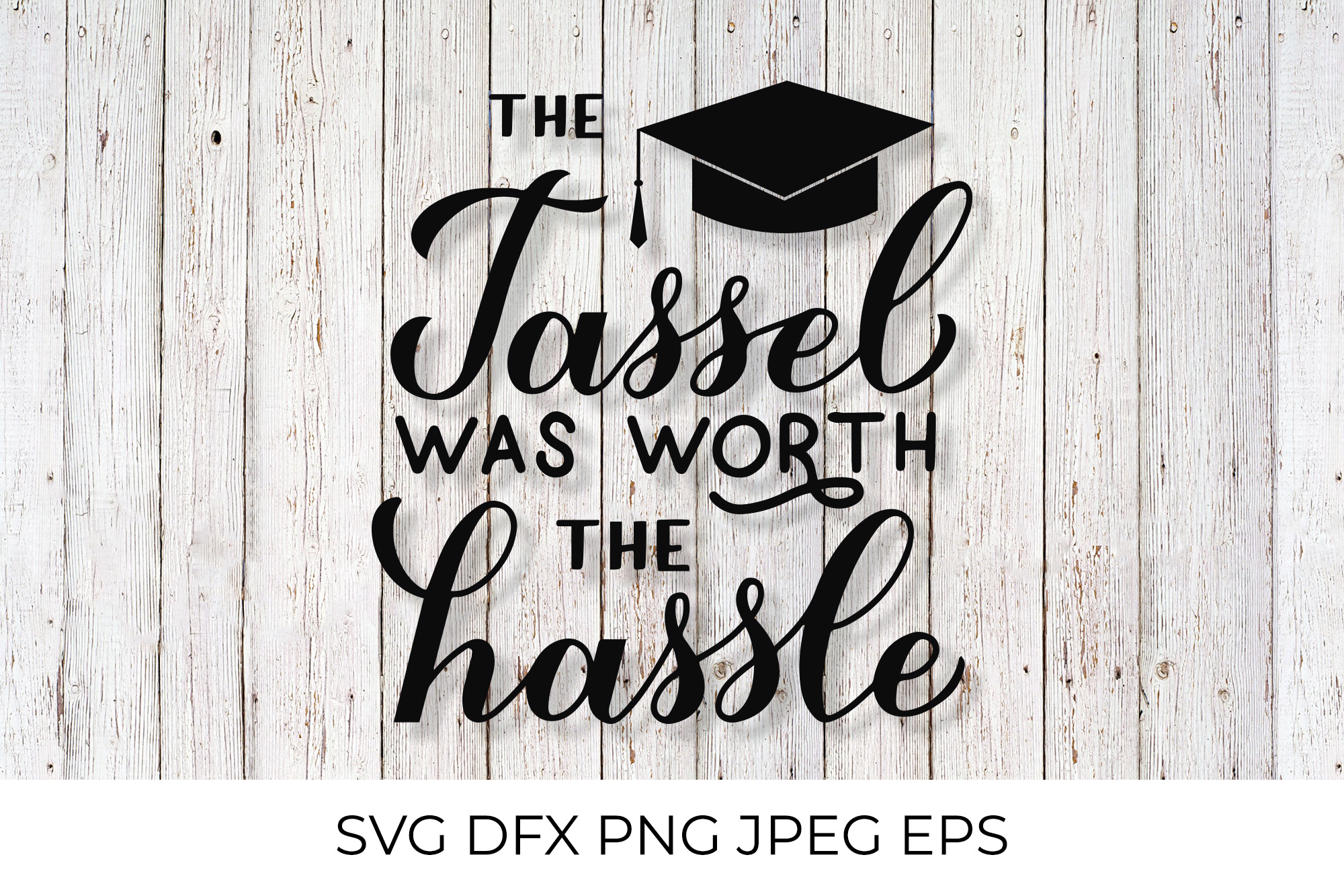 The Tassel Was Worth The Hassle SVG Graduation Quote Inspire Uplift The Tassel Was Worth The Hassle SVG Graduation Quote Inspire Uplift