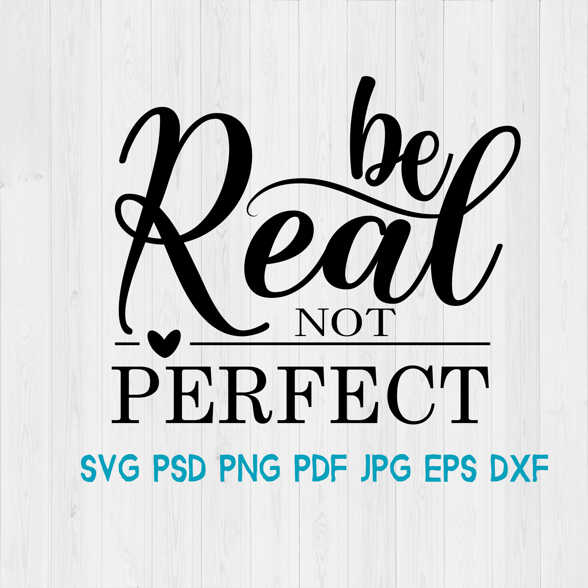 Be Real Not Perfect SVG,svg cut file PNG\EPS Cricut file Per | Inspire ...