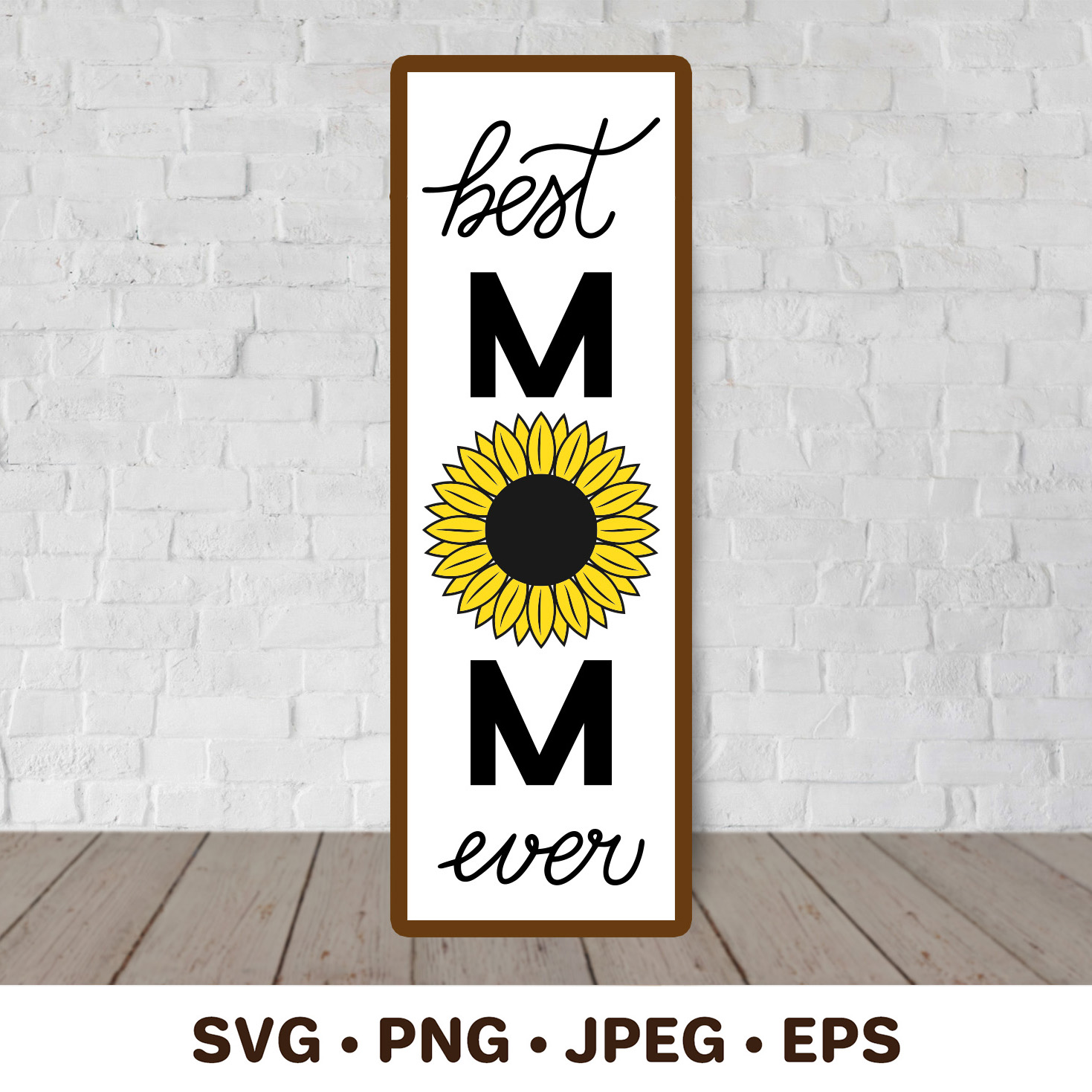 Mothers Day Porch Sign. Best Mom Ever Vertical Sign SVG | Inspire Uplift
