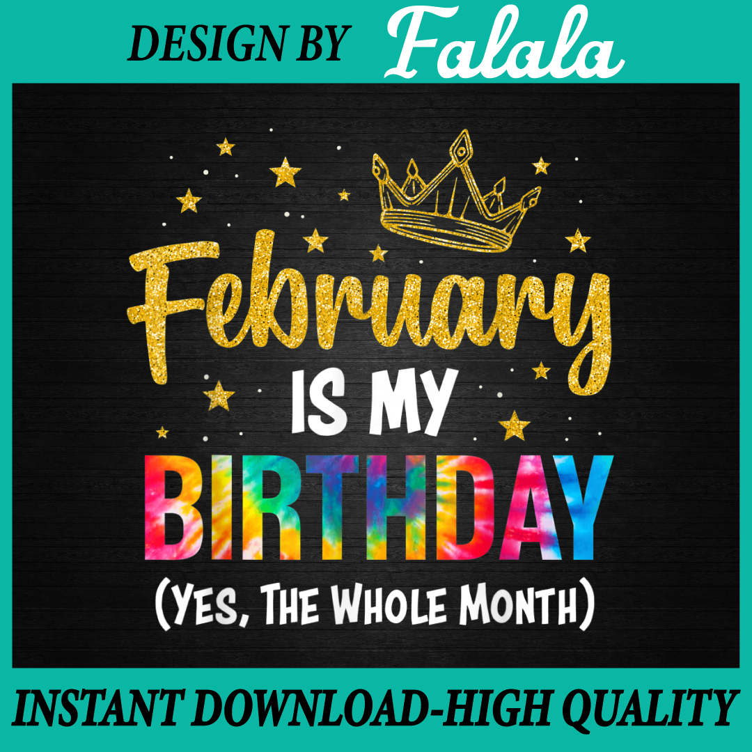 February Birthday PNG, Its My Birthday Png File Sublimation - Inspire ...