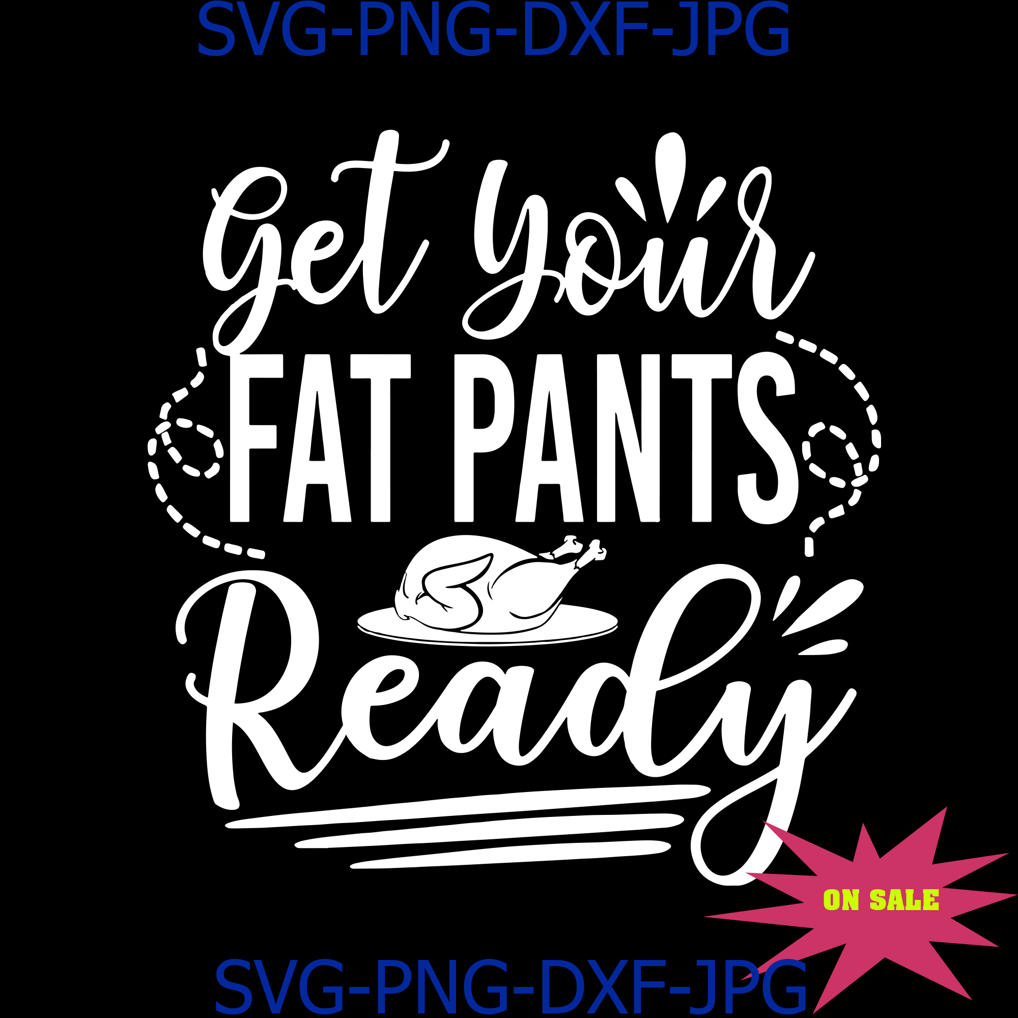 Get Your Fat Pants Ready svg, thanksgiving svg, thanksgiving | Inspire ...