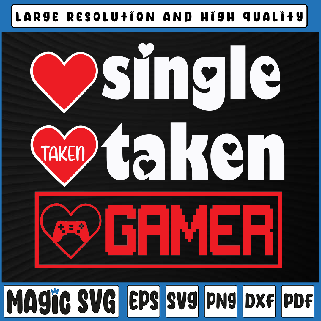 Single Taken Gamer SVG Gaming Heart Gamer Happy Valentines D | Inspire ...