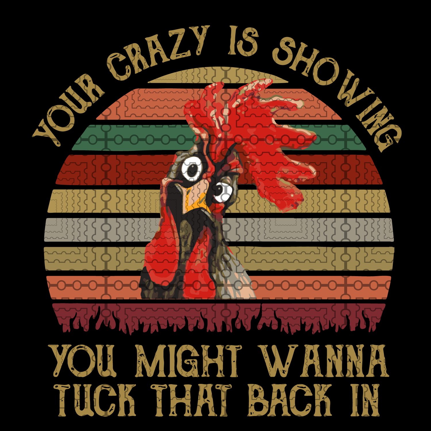 Your Crazy Is Showing You Might Want To Tuck That Back In Ro | Inspire ...