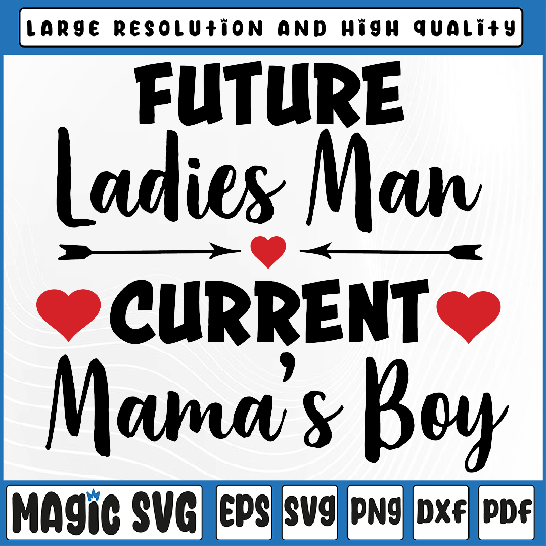 Future Ladies Man Current Mama's Boy Svg Png, Boys Valentine | Inspire ...