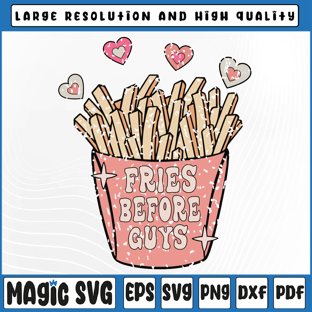 Fries Before Guys Svg, Funny Valentines Day Svg, Fries Lover | Inspire ...