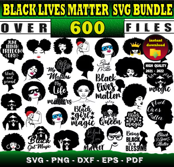 600 BLACK LIVES MATTER MEGA SVG BUNDLE - svg files for print - Inspire ...