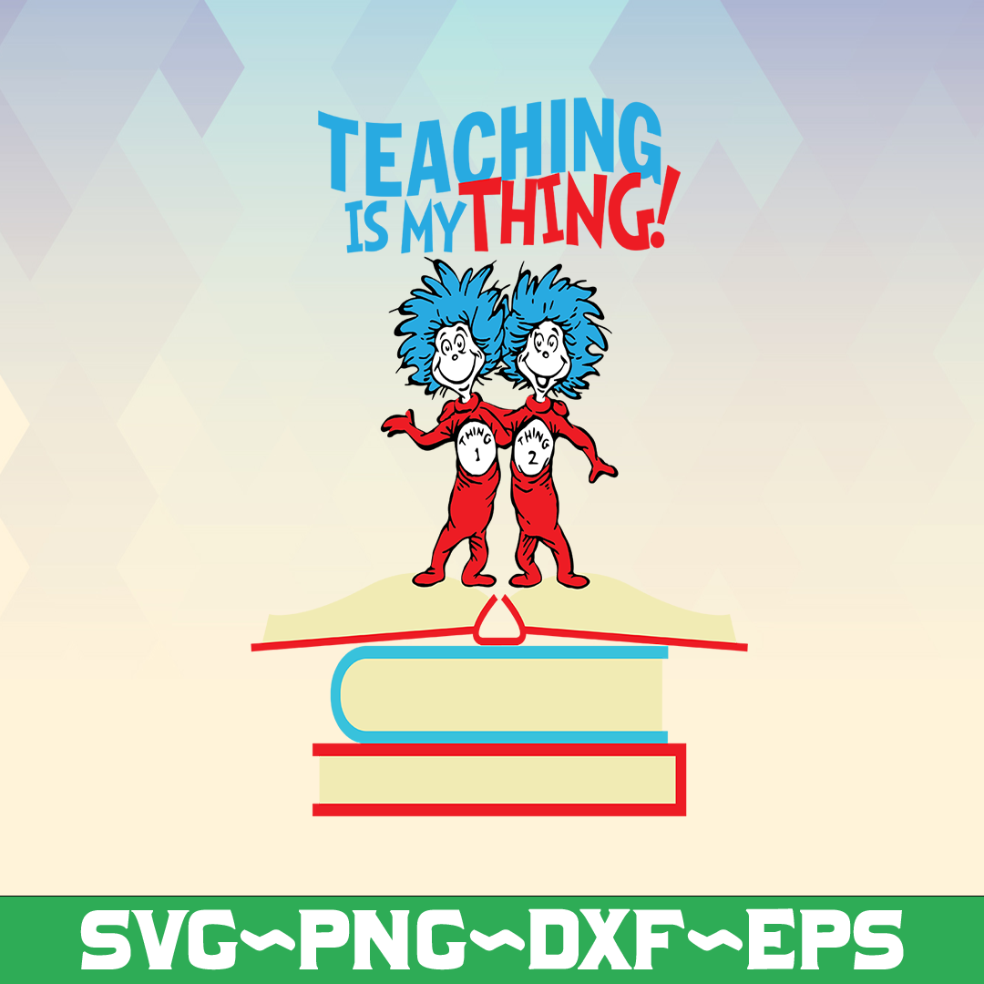 Teaching is my thing svg, Teacher svg, Thing one thing two s | Inspire ...