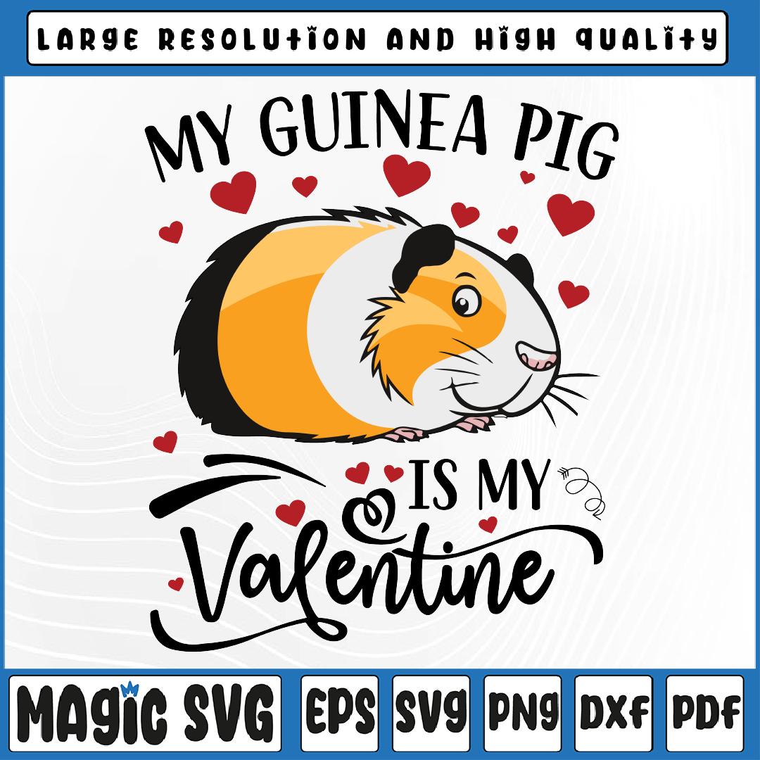 My Guinea Pig Is My Valentine Svg, Guinea Pig Lover Valentin | Inspire ...