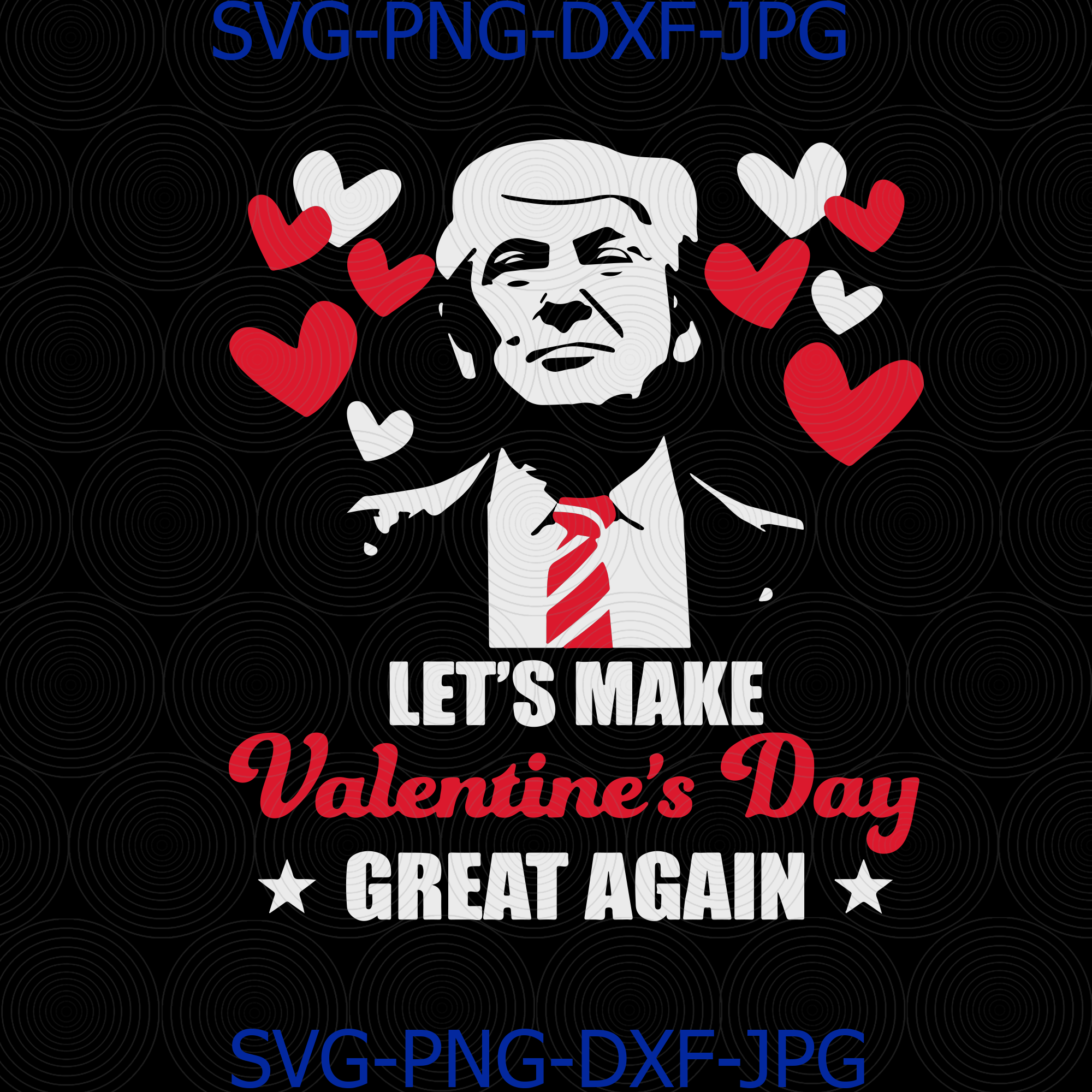 Lets Make Valentines Day Great Again, Funny Trump svg, Ameri - Inspire ...