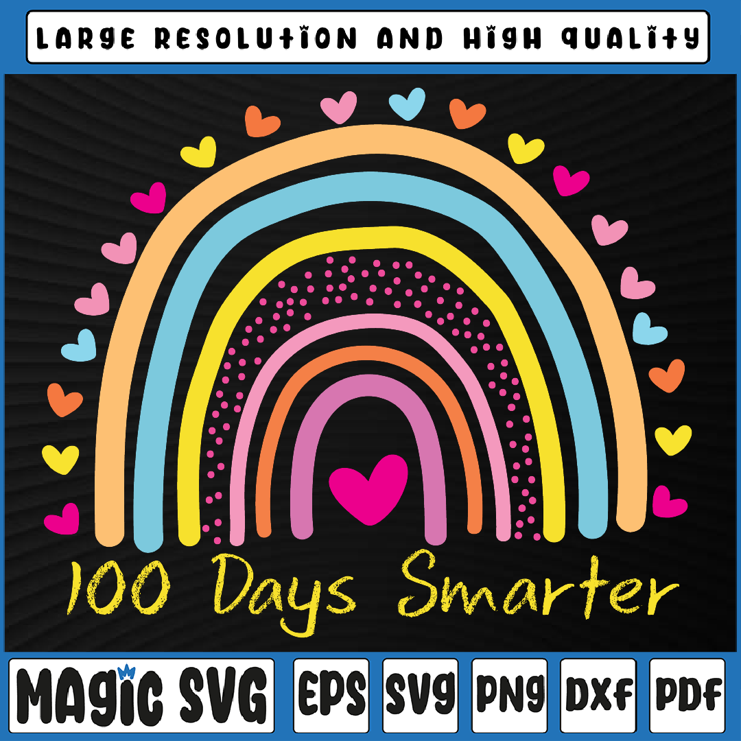 100th Day Of School SVG, Teacher 100 Days Smarter Rainbow Sv | Inspire ...