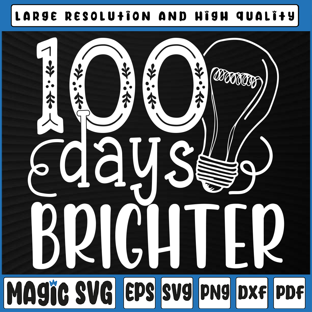 100 Days Brighter Svg, Teachers & Students 100th Day Of Scho | Inspire ...