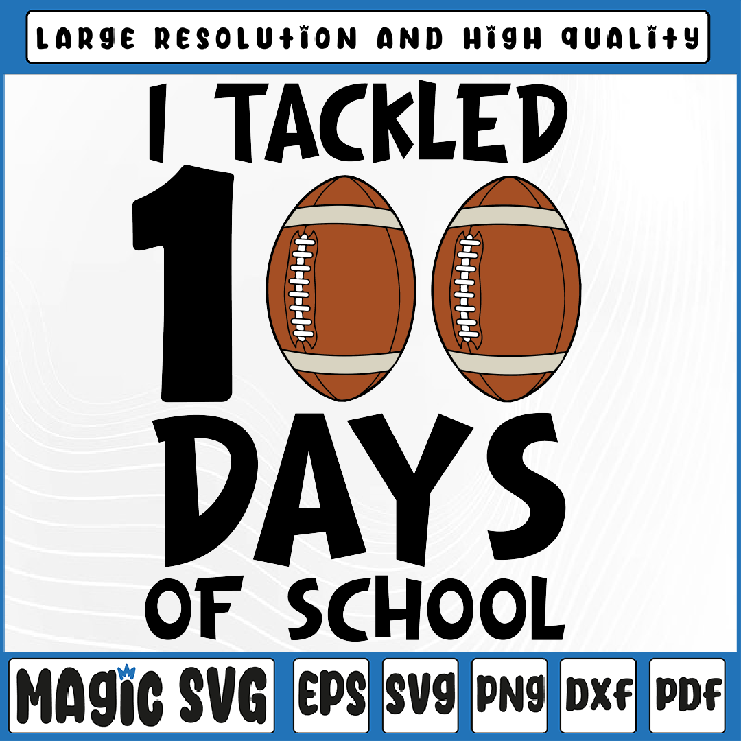 I Tackled 100 Days Of School Football Svg, 100th Day Boys Sv | Inspire ...