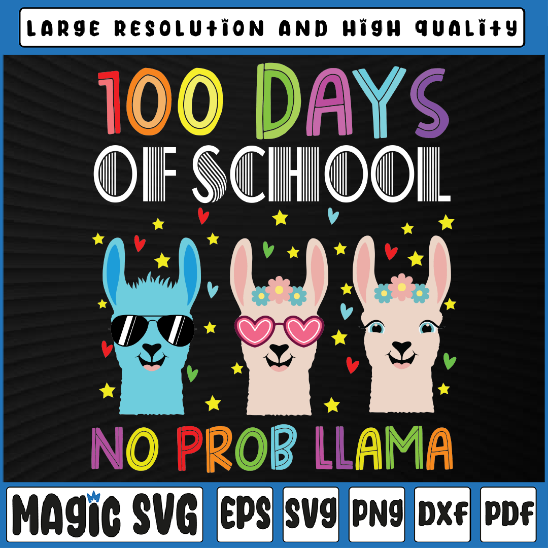 100 Days of School SVG, No Probllama Llama 100th day svg png | Inspire ...