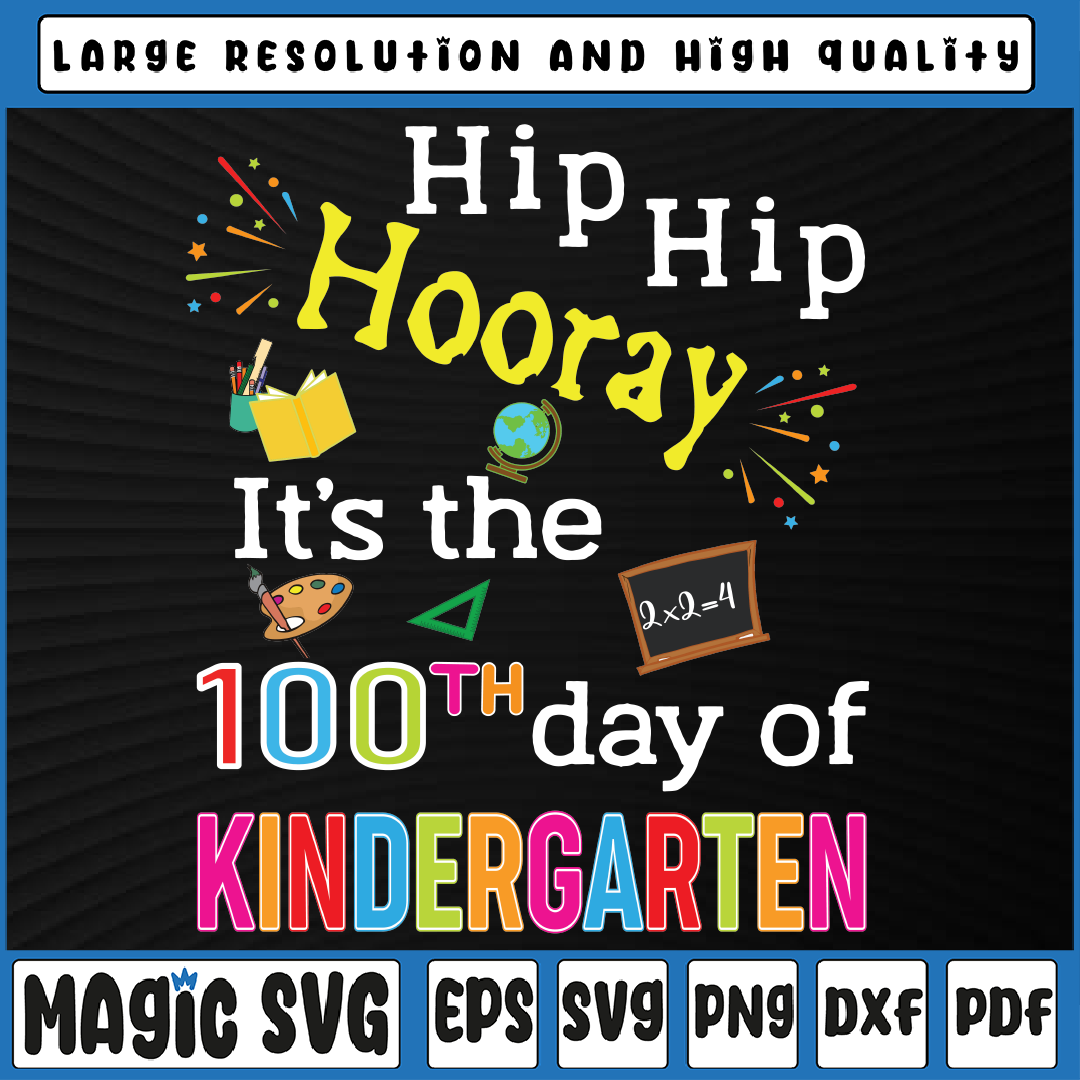 Hip Hip Hooray 100th Day Of Kindergarten Svg, 100 Days Svg, | Inspire Uplift