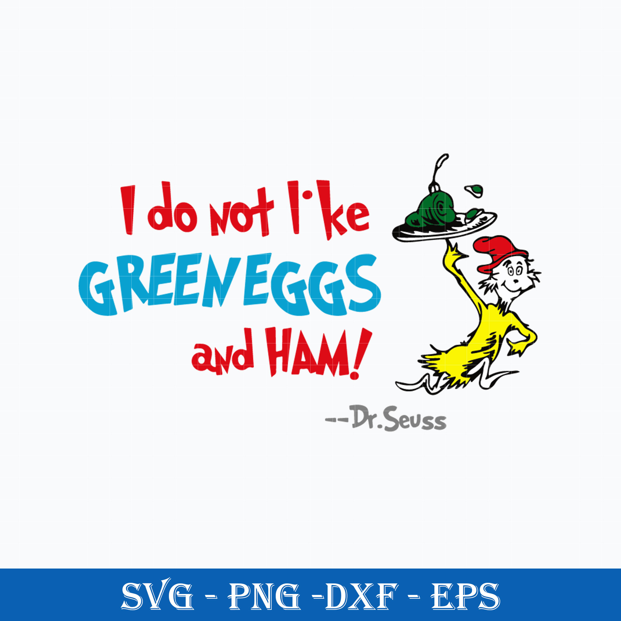 I Do Not I like Green Eggs And Ham Svg, Dr. Seuss Svg, Png D - Inspire ...