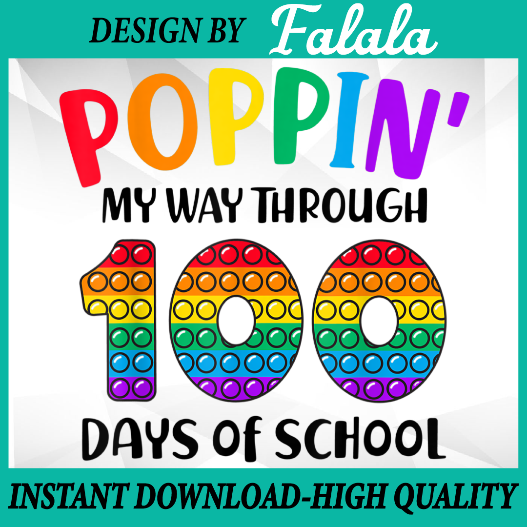 Poppin My Way Through 100 Days of School Png, 100th Day Pop | Inspire ...