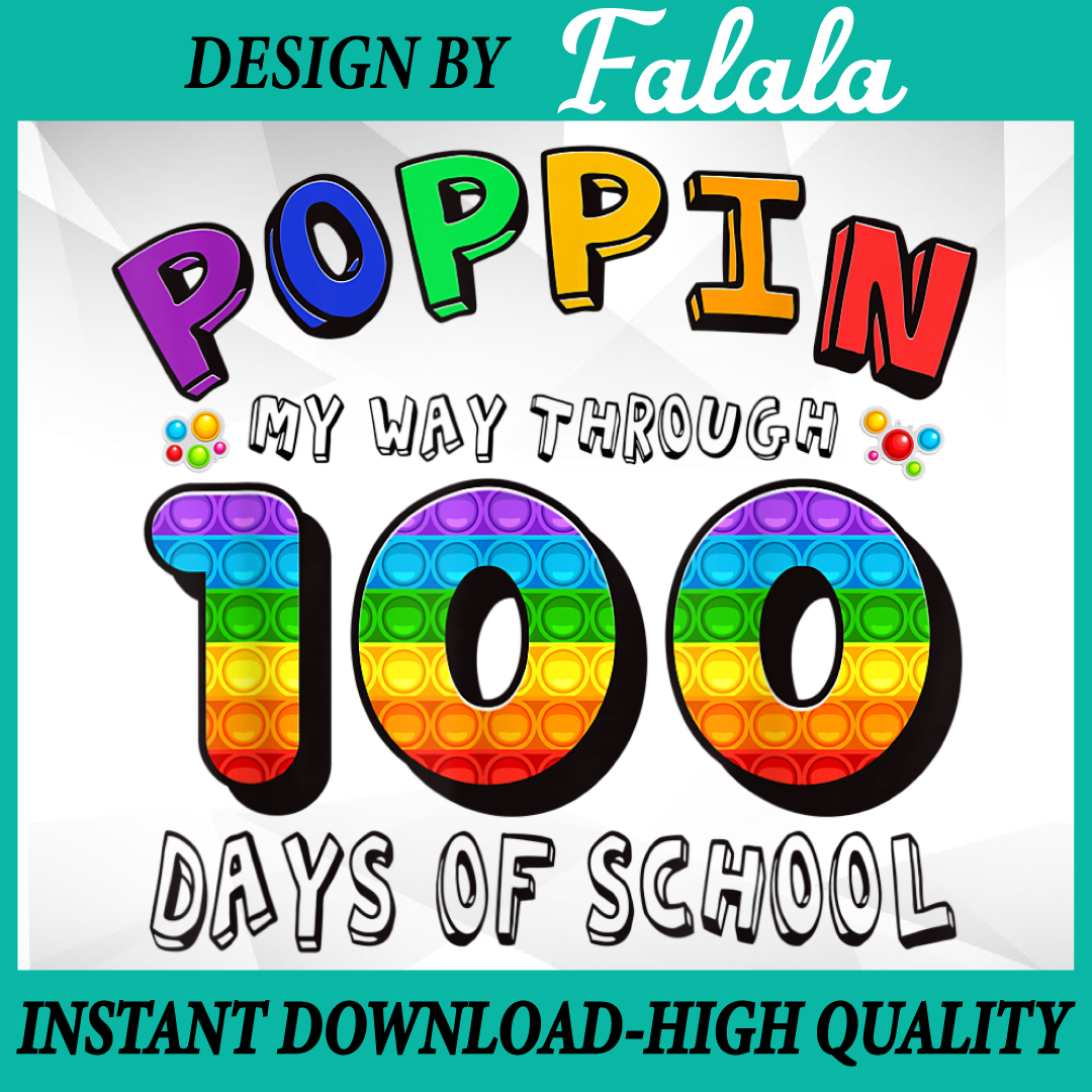 Poppin My Way Through 100 Days Of School Png, Funny 100th Da | Inspire ...