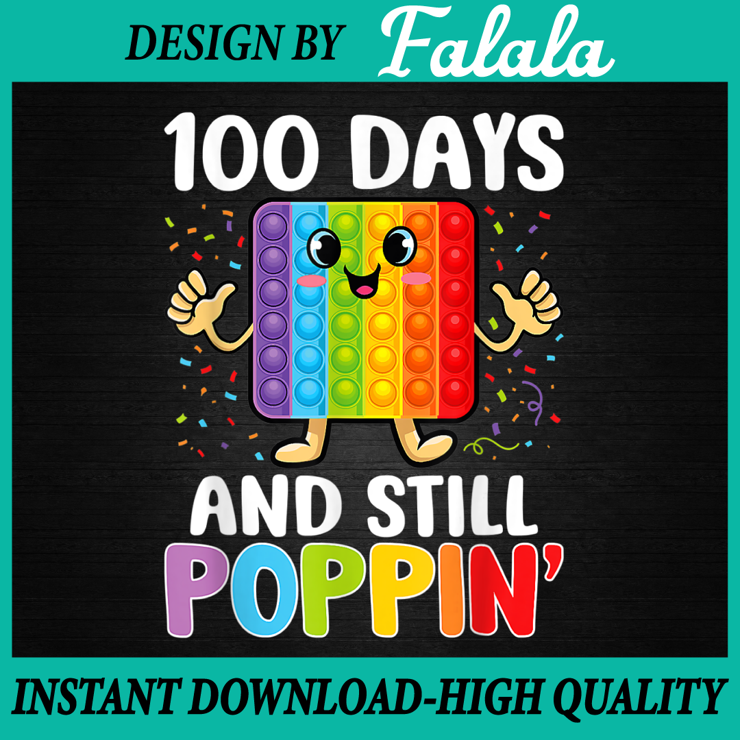100 Days Of School And Still Poppin PNG, 100th Day Kids Pop | Inspire ...