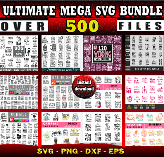 500 ULTIMATE MEGA SVG BUNDLE - SVG, PNG, DXF, EPS Files For | Inspire ...