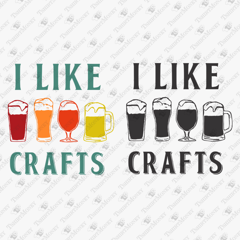 I Like Crafts Funny Beer Lover Svg For Vinyl T-Shirt Sublima - Inspire ...